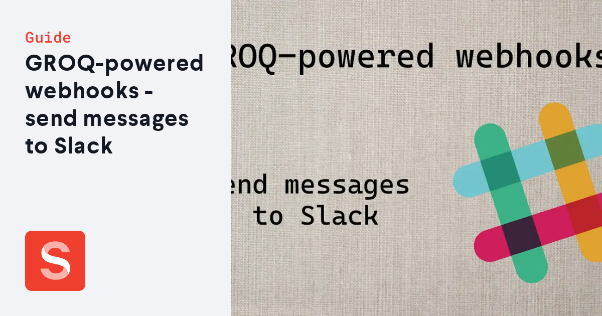 GROQ-powered webhooks - Send messages to Slack | Sanity.io guide