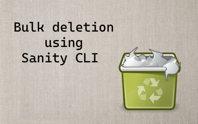 Bulk deletion using Sanity CLI | Sanity.io guide