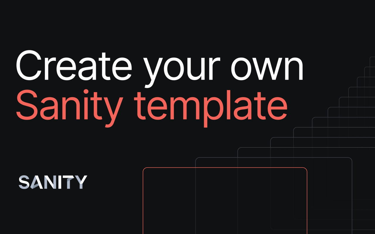 Create your own Sanity template | Sanity.io guide