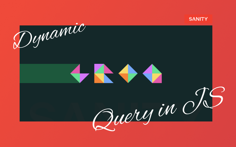 Dynamic GROQ Query in JavaScript | Sanity.io guide Dynamic GROQ Query in JavaScript | Sanity.io guide