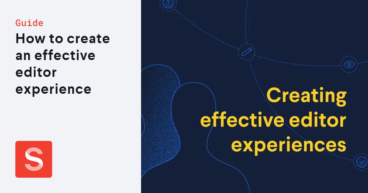 How to create an effective editor experience | Sanity.io guide