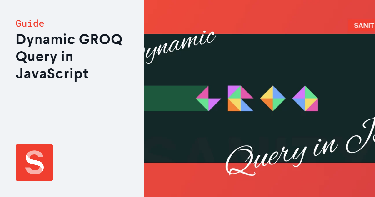 Dynamic GROQ Query in JavaScript | Sanity.io guide Dynamic GROQ Query in JavaScript | Sanity.io guide