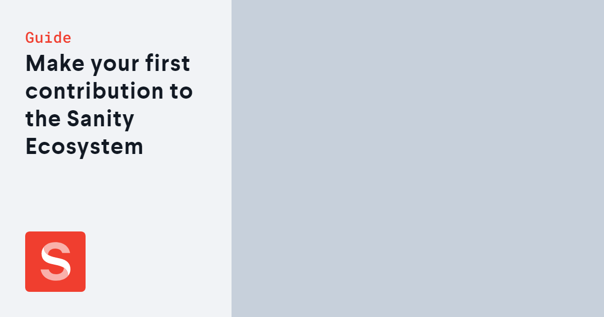 Make your first contribution to the Sanity Ecosystem | Sanity.io guide