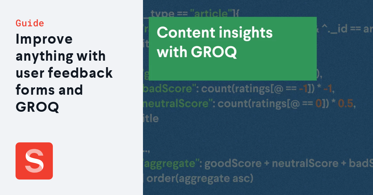 Improve anything with user feedback forms and GROQ | Sanity.io guide