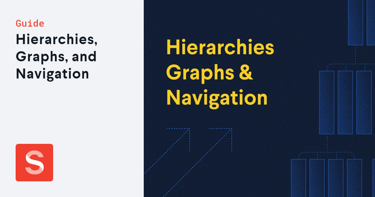 Hierarchies, Graphs, and Navigation