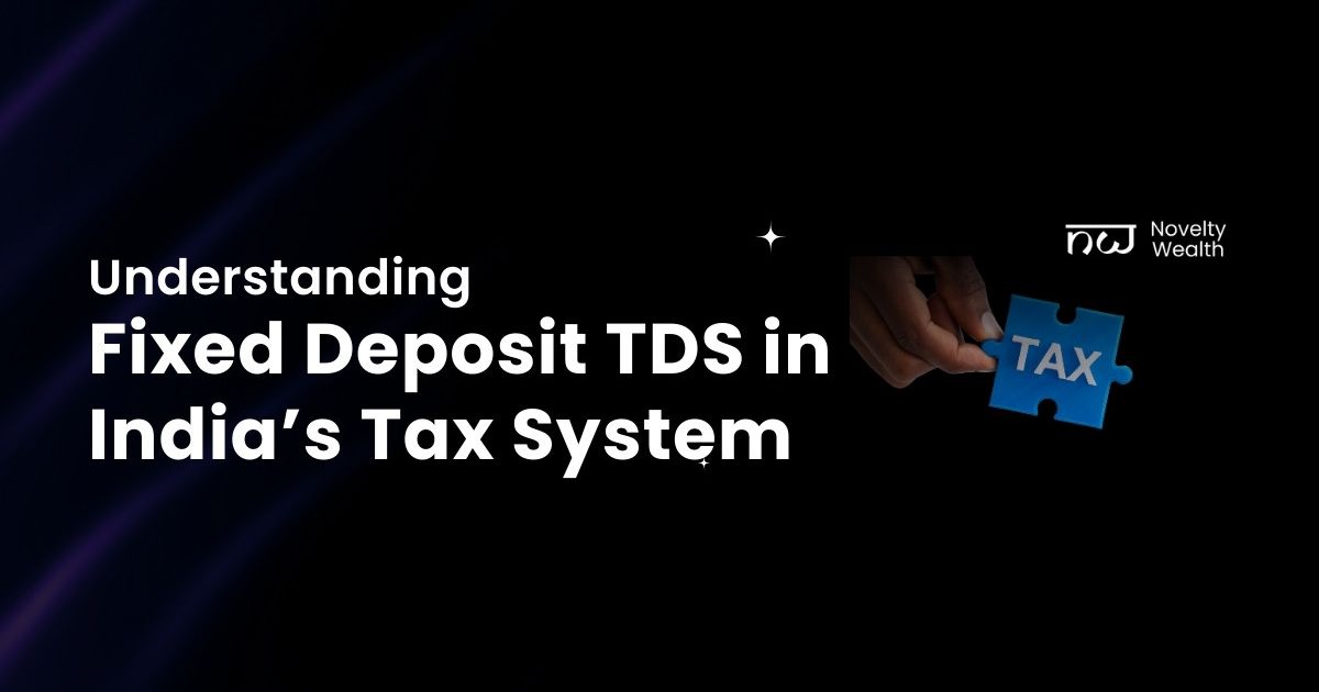 Understanding TDS on Fixed Deposit Interest in India - NW