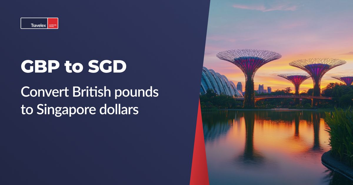Convert British Pounds to Singapore Dollars | GBP to SGD | Travelex UK