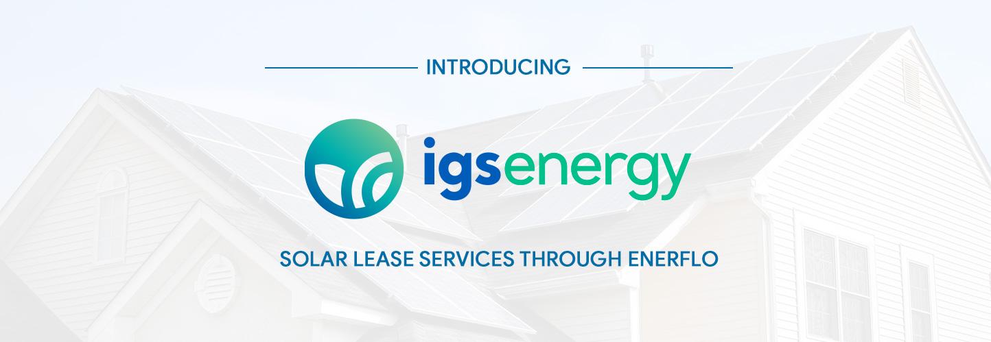Enerflo | IGS Lease Services Are Now Available on the Enerflo Solar ...