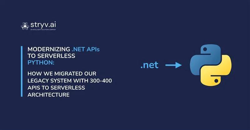 Modernizing .NET APIs to Serverless Python: How we migrated our legacy system with 300-400 APIs ...