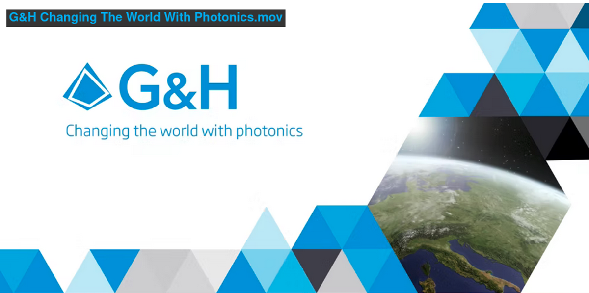 Video: G&H changing the world with photonics