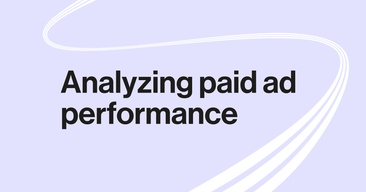 How to analyze your paid ad performance across multiple channels ...