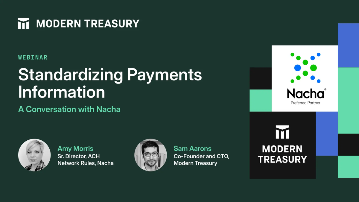 Standardizing Payments Information: A Conversation with Nacha | Webinars | Modern Treasury