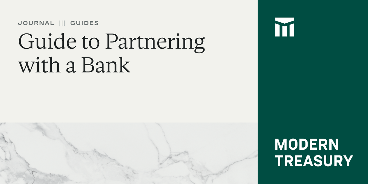 Guide to Partnering with a Bank - Modern Treasury Journal