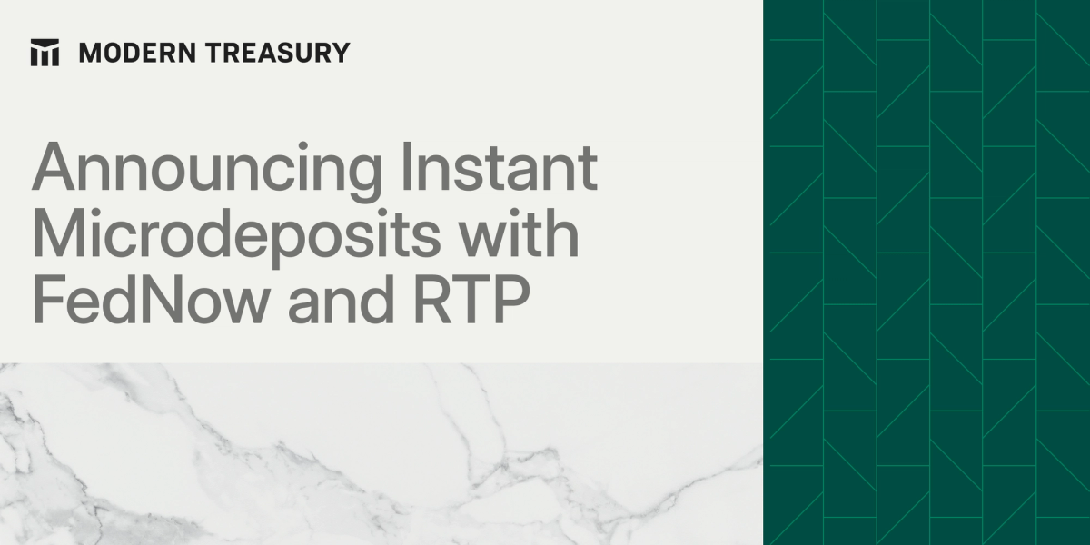 Announcing Instant Microdeposits with RTP and FedNow | Modern Treasury Journal
