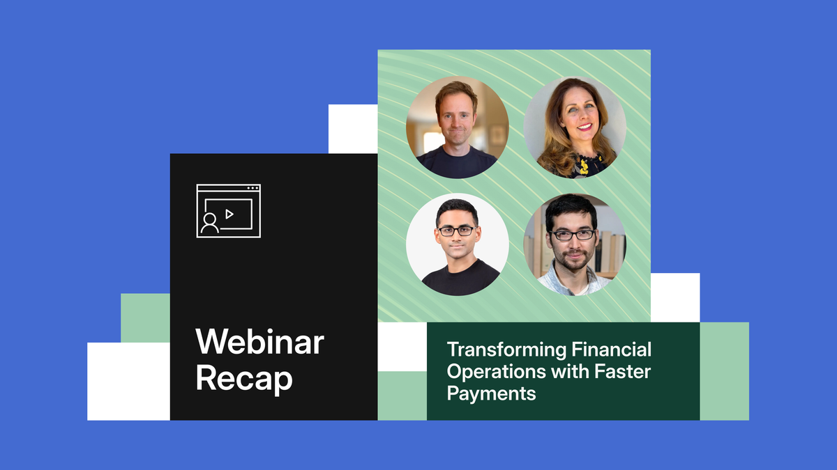 Transforming Financial Operations With Faster Payments: Webinar Recap