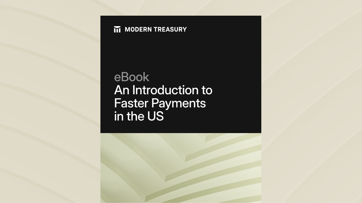 An Introduction to Faster Payments in the US | eBook | Modern Treasury