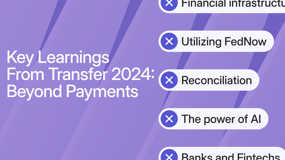 Key Learnings From Transfer 2024: Beyond Payments