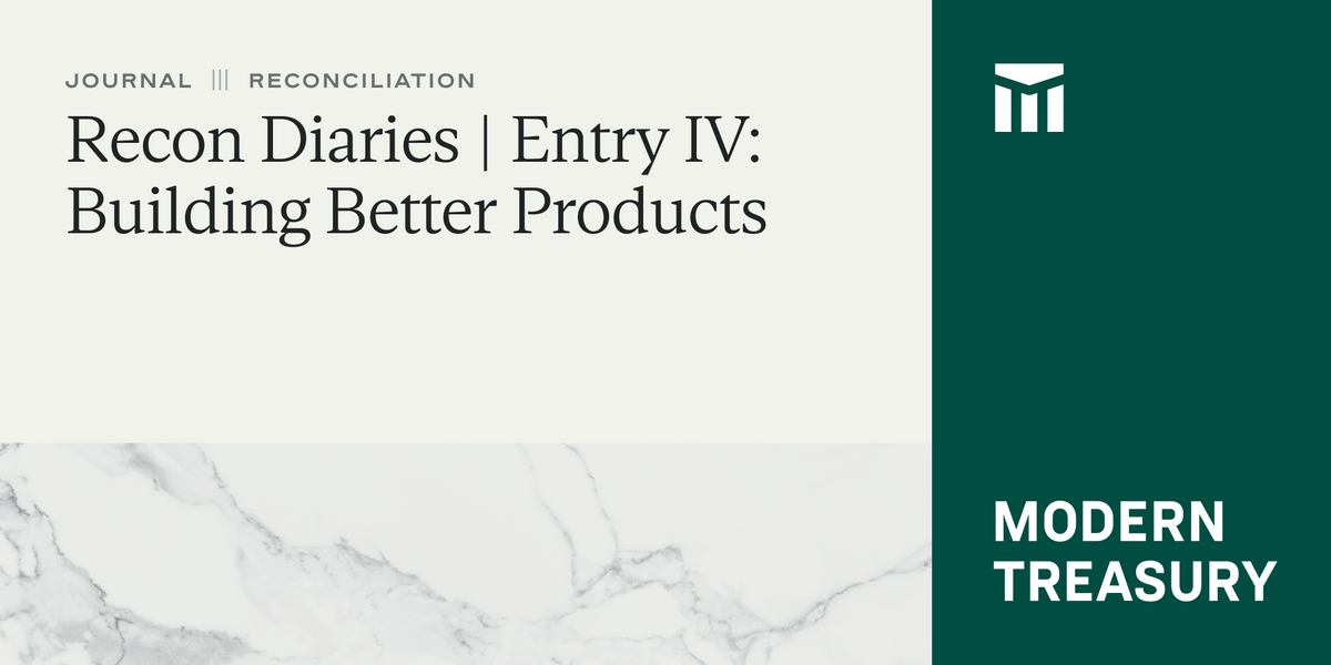 Recon Diaries, Entry IV: Building Better Products