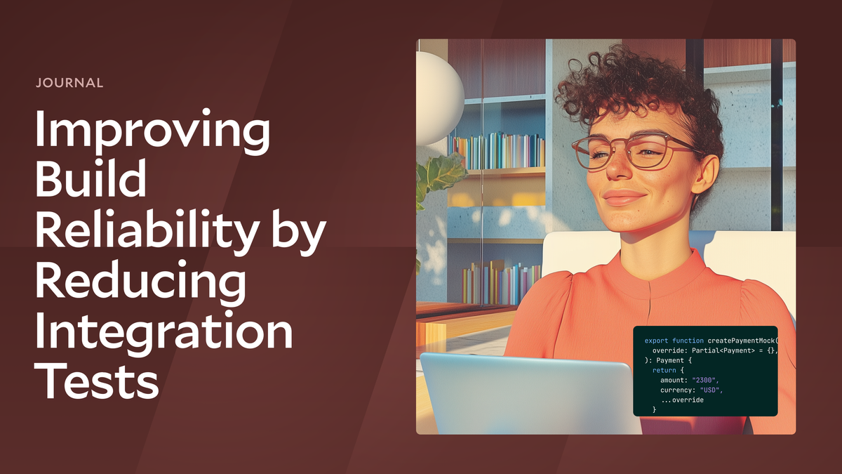 Improving Build Reliability by Reducing Integration Tests