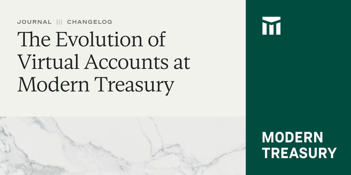 The Evolution of Virtual Accounts at Modern Treasury | Modern Treasury ...