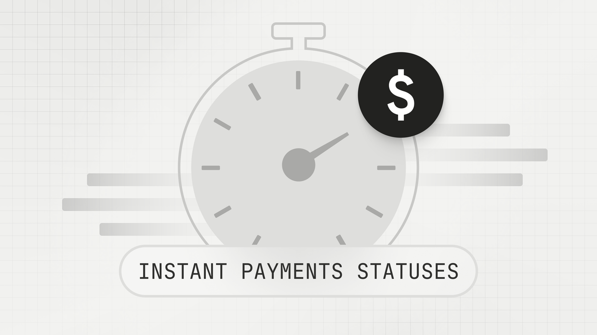 Announcing Instant Payments Statuses | Modern Treasury Journal