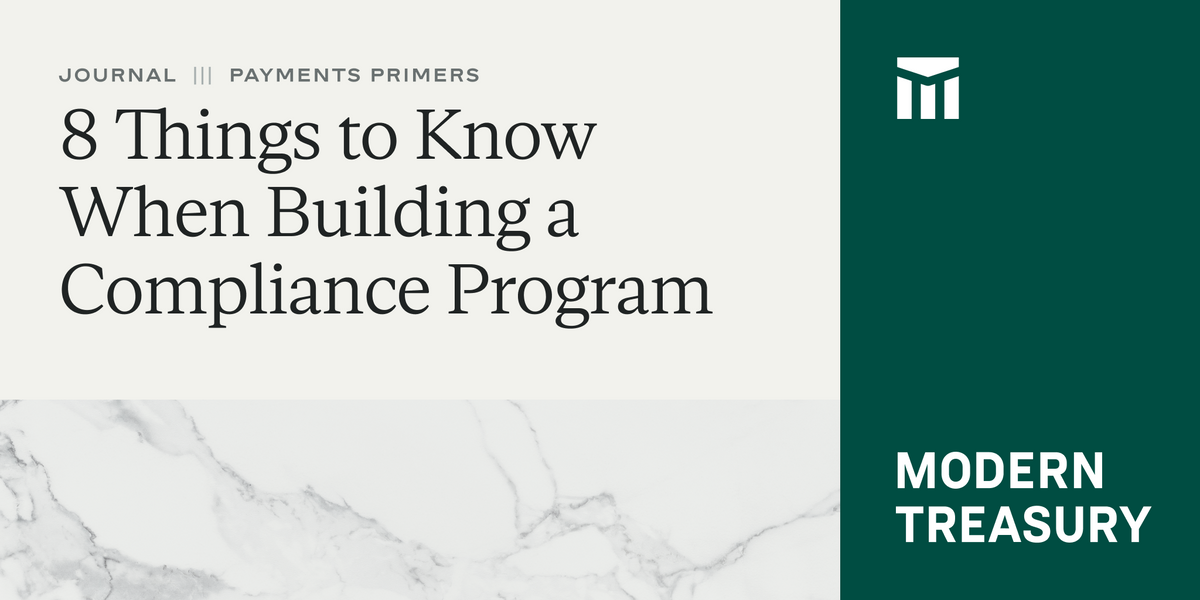 Modern Treasury Journal - 8 Things to Know When Building a Compliance ...