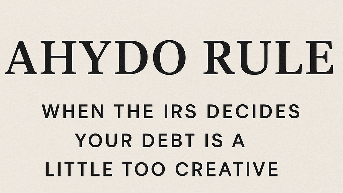 AHYDO Rule: When the IRS Decides Your Debt Is a Little Too Creative ...