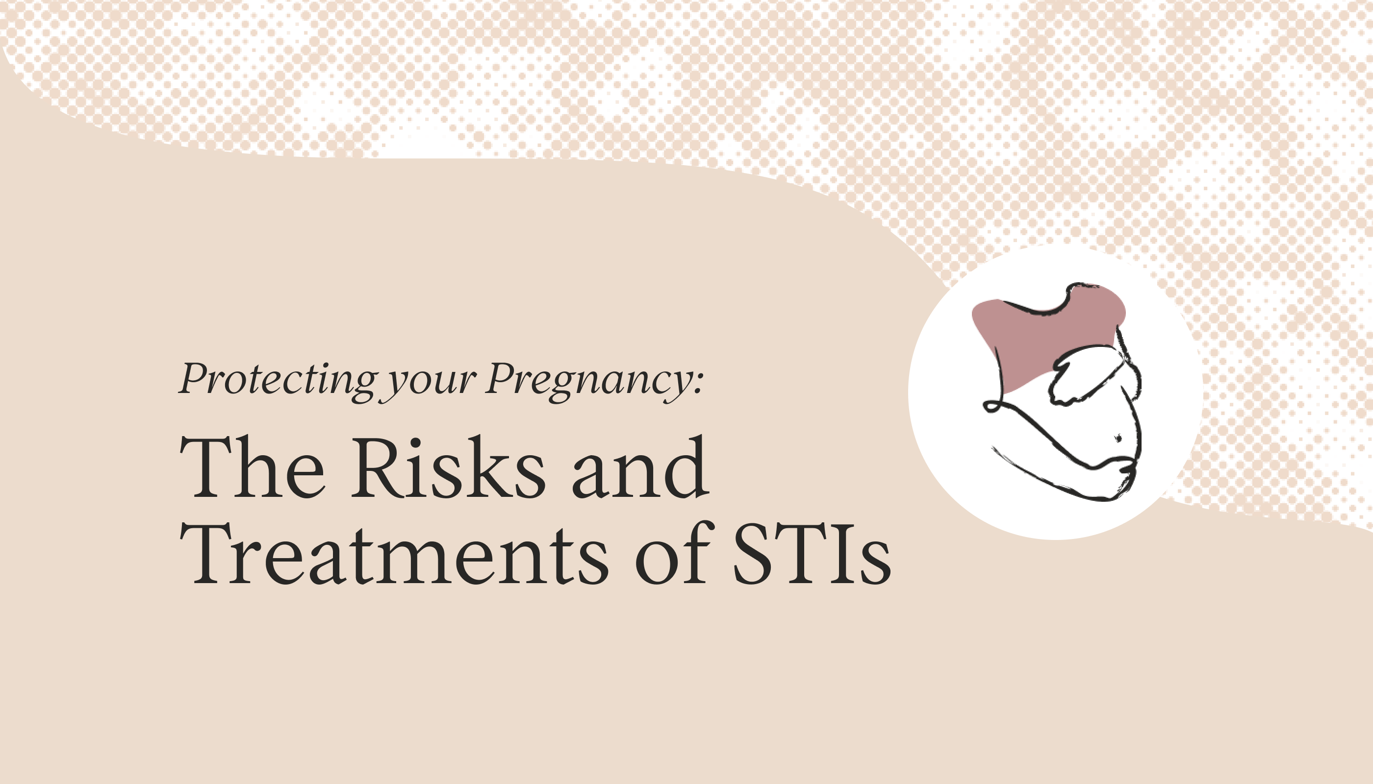 The Risks and Treatments of STIs While Pregnant