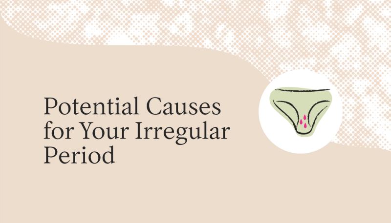 Irregular Periods - Potential Causes