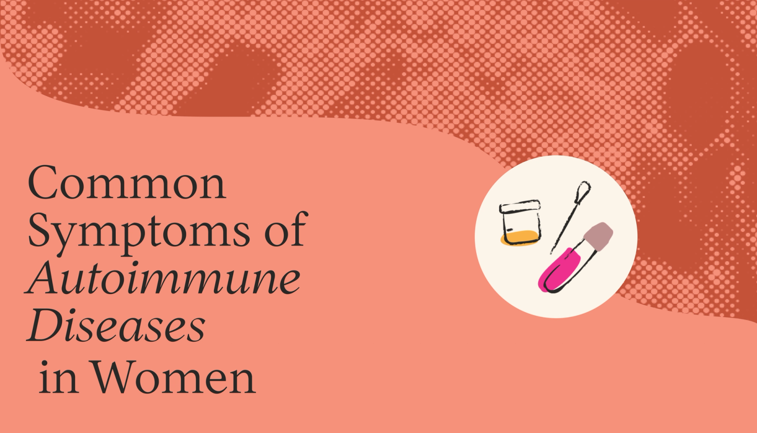 Common Symptoms of Autoimmune Diseases in Women