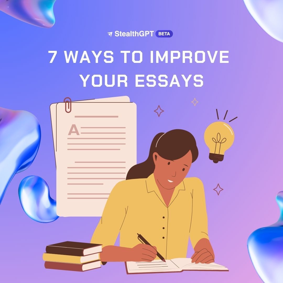 7 Ways To Improve Your Essays Undetectable Ai