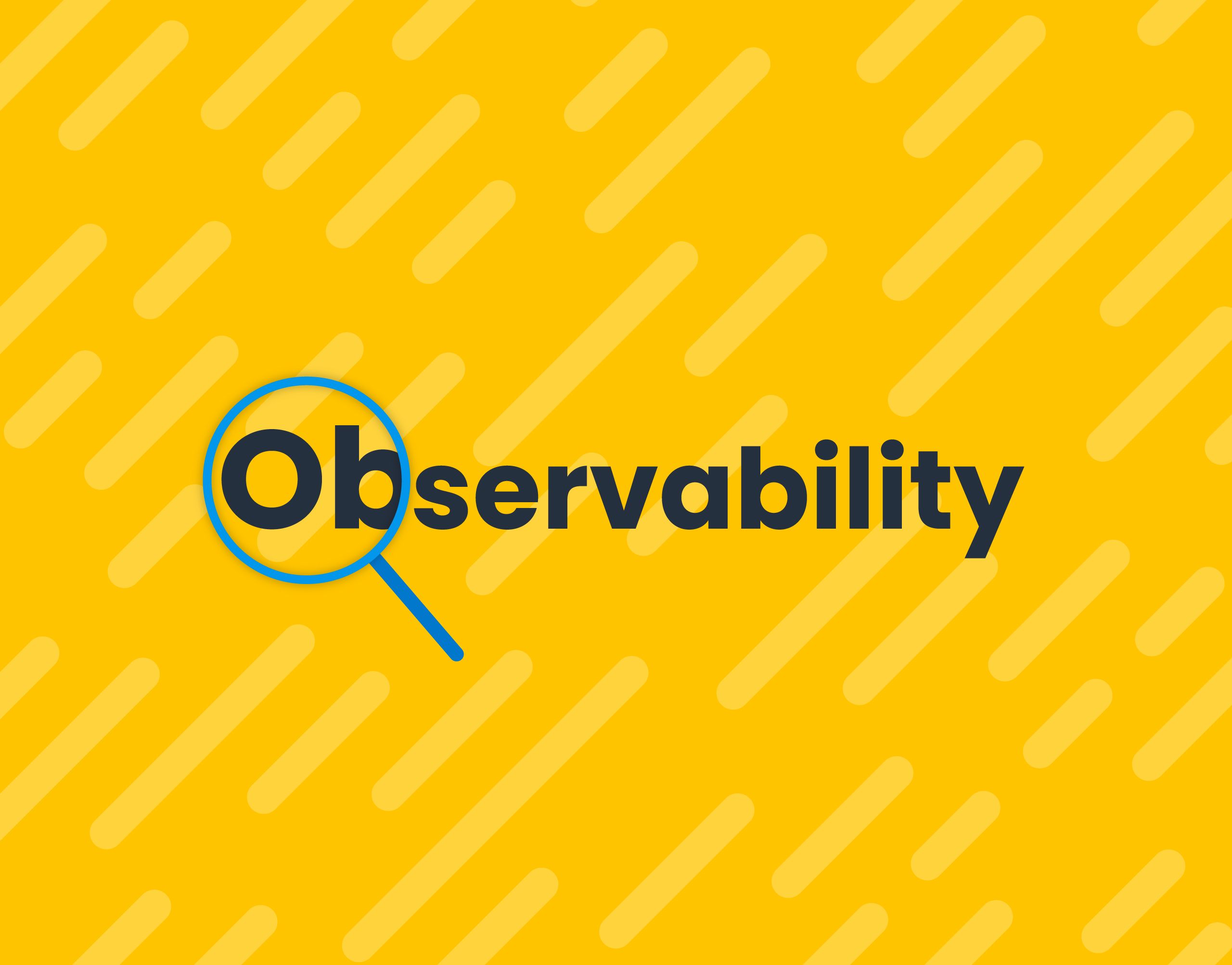 An Observability Guide From Someone with a Precarious Grasp on the ...