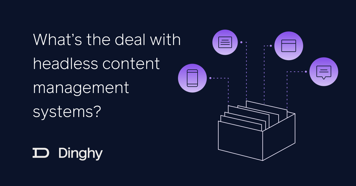 What’s the deal with headless content management systems?