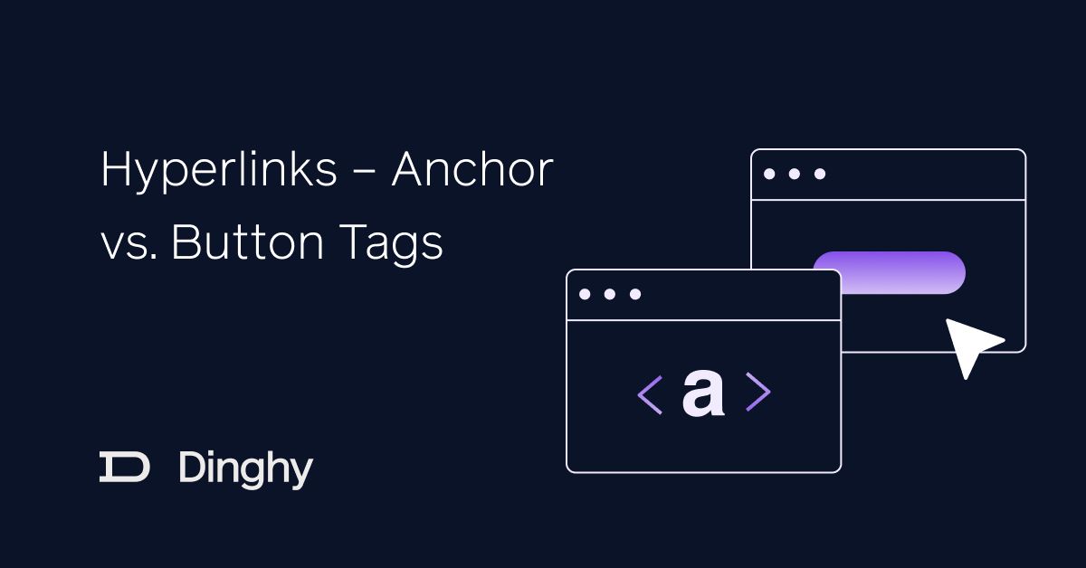 Hyperlinks – Anchor vs. Button Tags