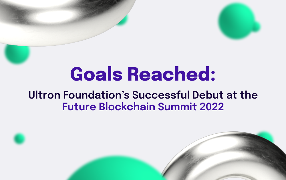 Ultron Foundations Successful Debut At The Future Blockchain Summit 2022