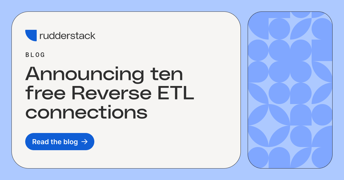 RudderStack announces ten free Reverse ETL connections
