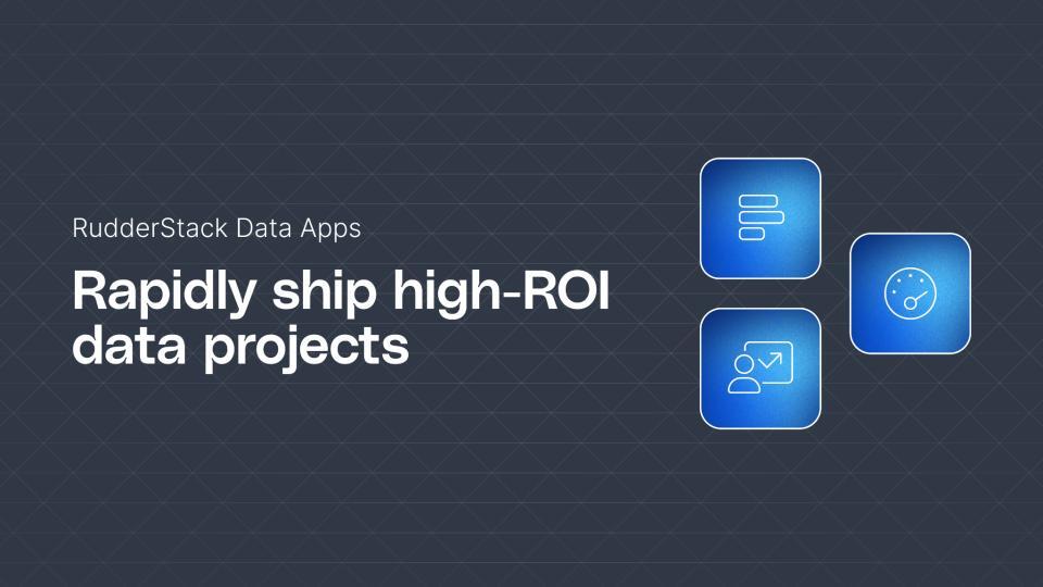 Announcing RudderStack Data Apps, powered by Snowflake