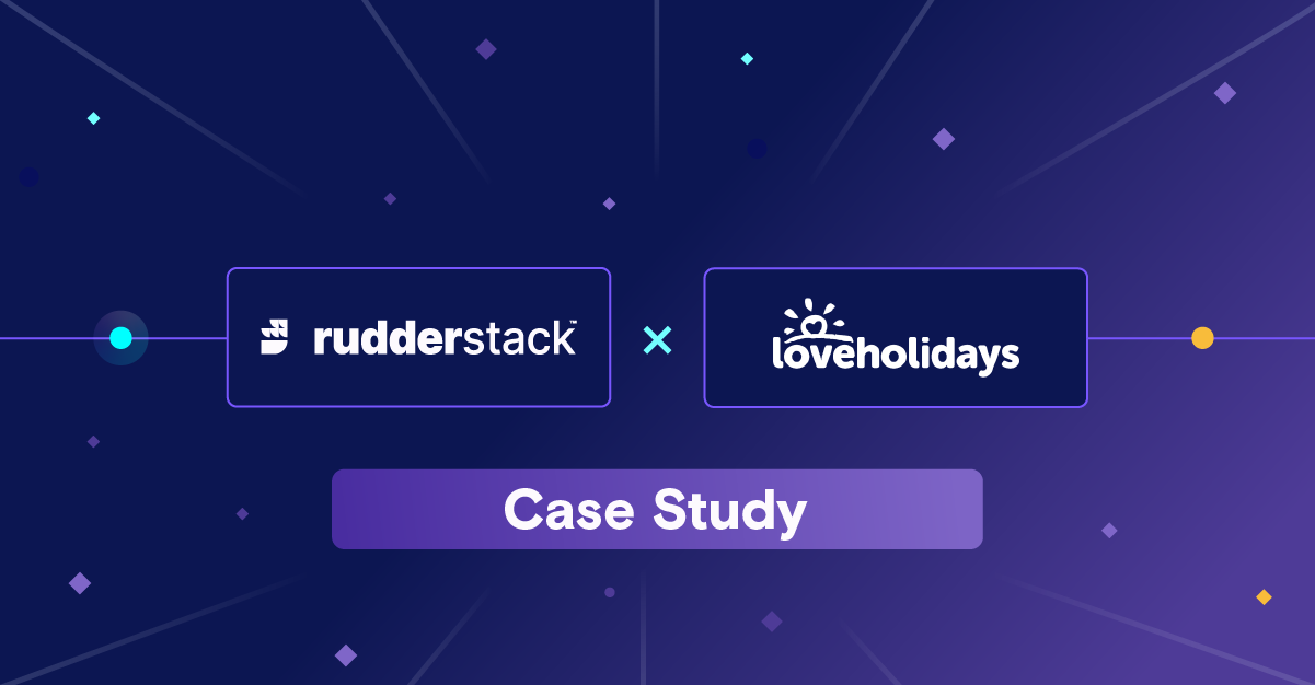 Loveholidays and RudderStack Case Study