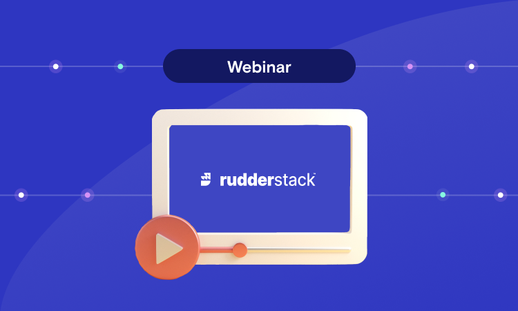 Rudderstack Events | In Person Events and Webinars
