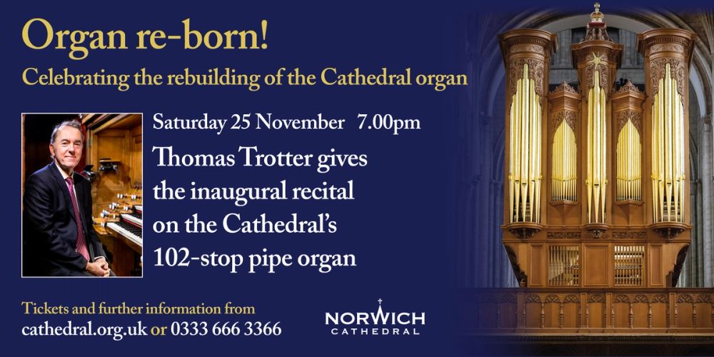 Organ Re-born! Concerts | Norwich Cathedral