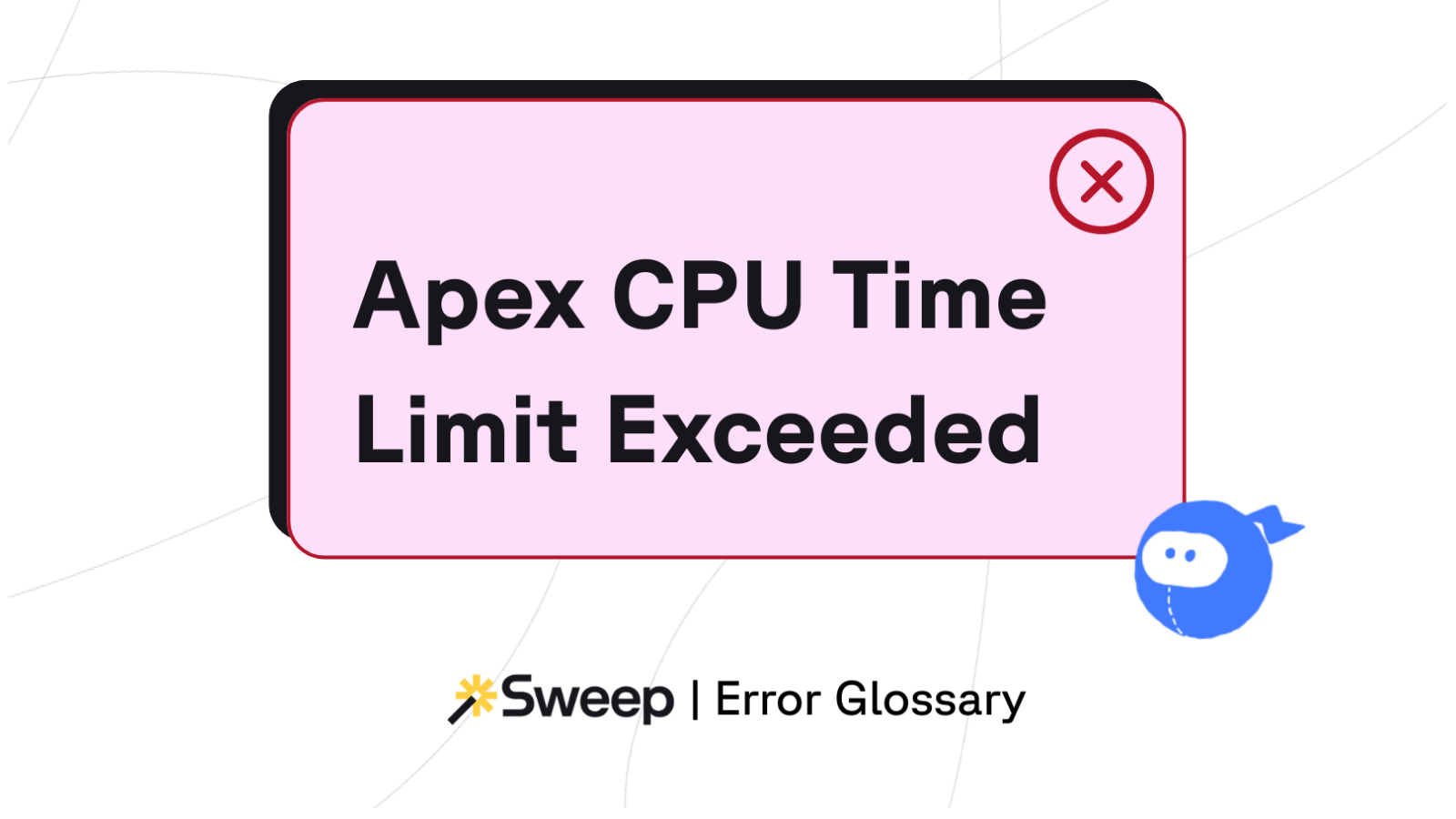 How to Fix "Apex CPU Time Limit Exceeded" in Salesforce | Sweep