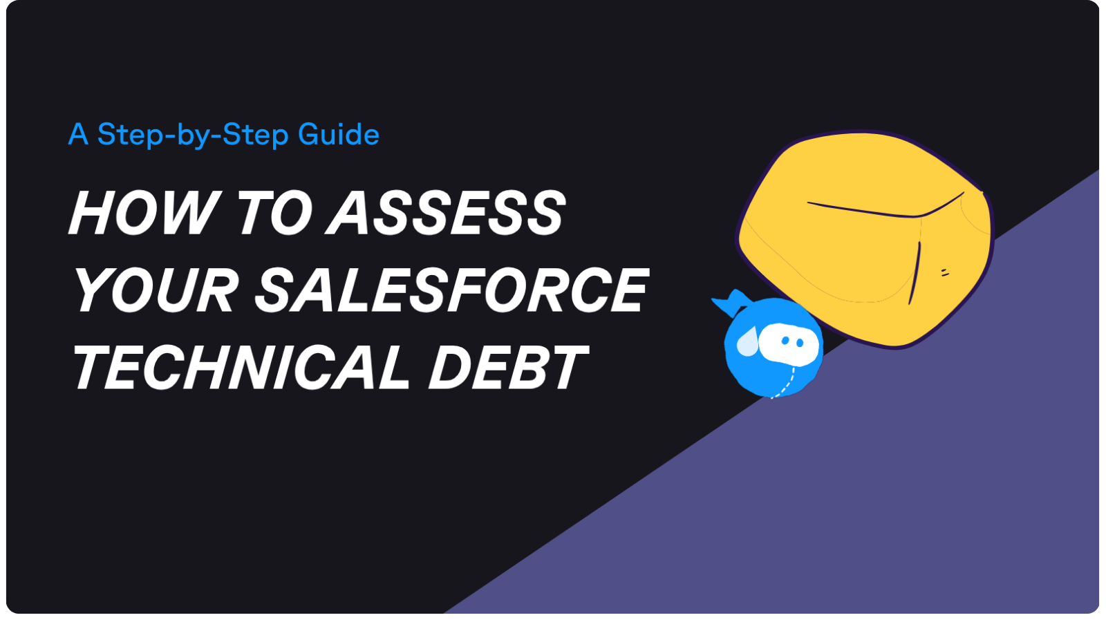 How to Assess Technical Debt in Salesforce (Step-by-Step Guide) | Sweep