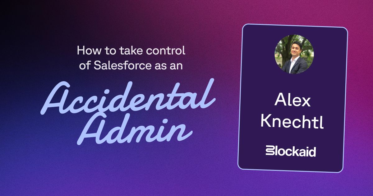 Take Control of Salesforce as an “Accidental Admin”