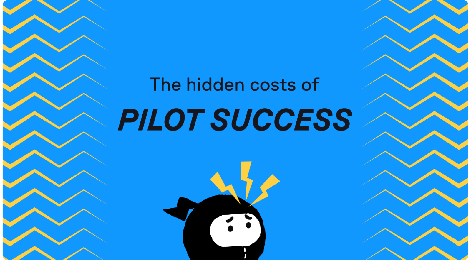 The Hidden Cost of “Pilot Success” | Sweep