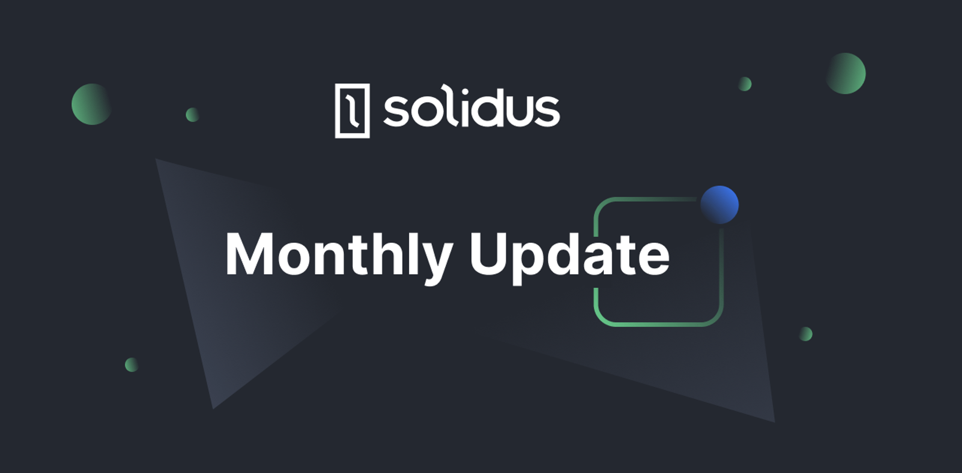 This Month in Solidus: May 2021 | Solidus