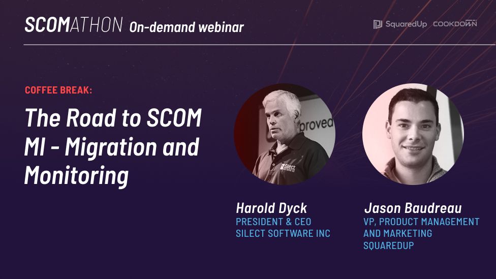Coffee Break: The Road to SCOM MI - Migration and Monitoring - SCOMathon