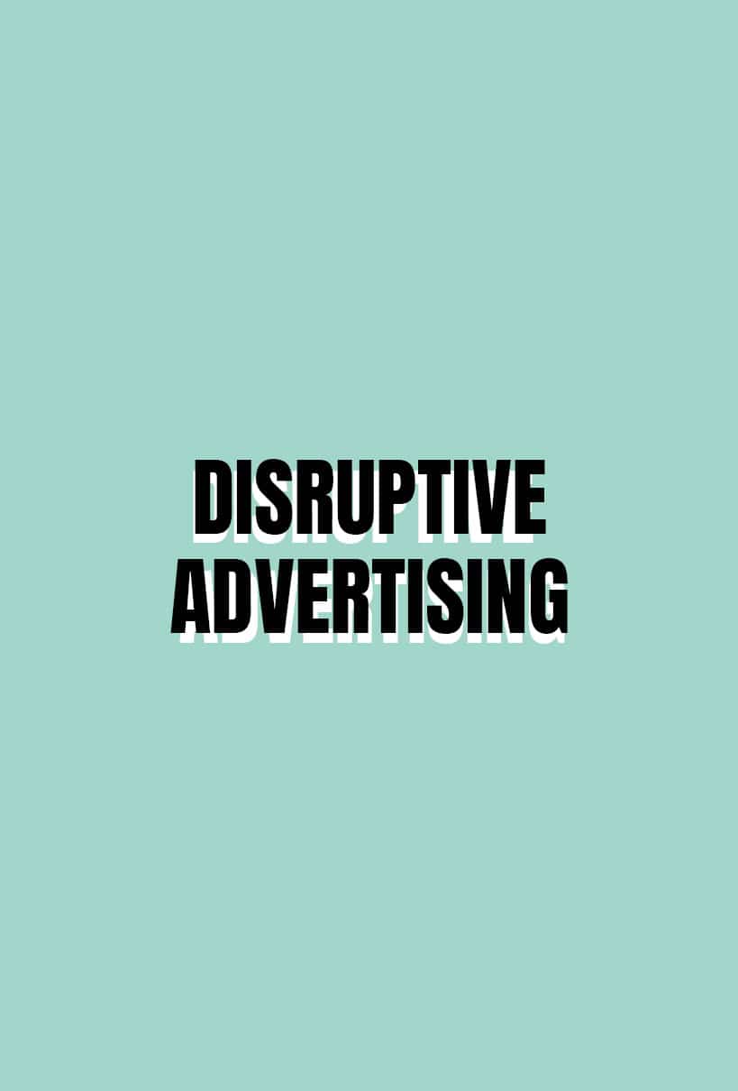 Disruptive Advertising & Cutting Through The Marketing Noise | Don't ...