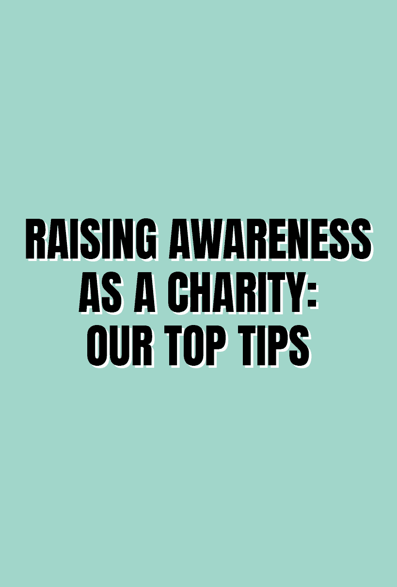 How to Raise Awareness as a Charity - Expert Methods | Don't Panic London