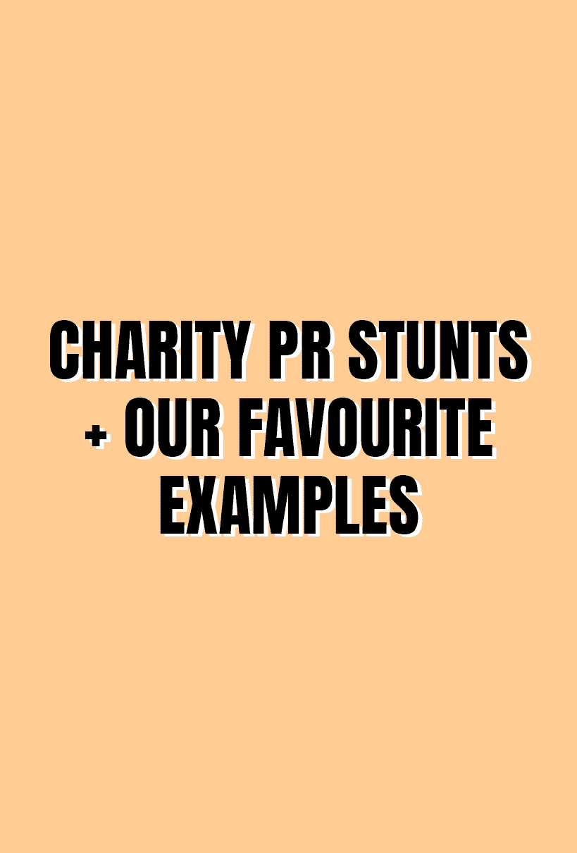 The Best Charity PR Stunts & Campaigns Of All Time