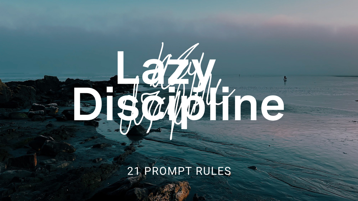 Lazy Discipline - 21 Prompt Rules | Online Course | The DO Lectures